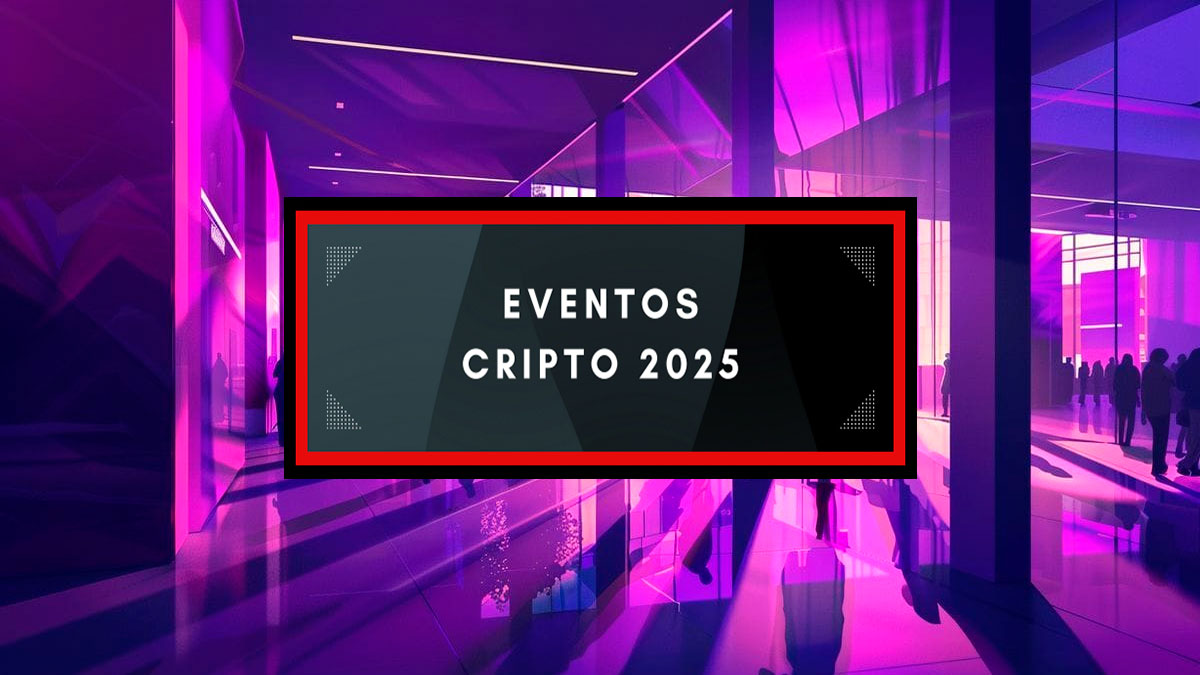 Los 10 principales eventos Cripto a los que asistir en 2025 - Crypto Economy ESP