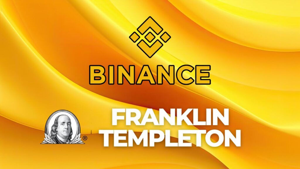 Franklin Templeton y Binance se Asocian para Explorar la Tokenización de Valores y el Trading ...